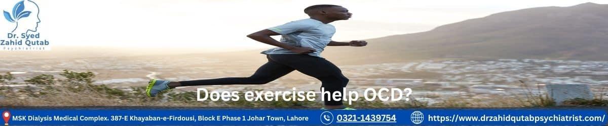 Does exercise help OCD? Comprehensive Guide - Dr. Zahid Qutab