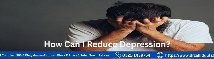 How Can I Reduce Depression? | Dr Zahid Qutab